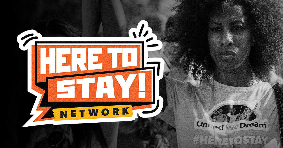 Protect Immigrants: Join the Here to Stay Network!